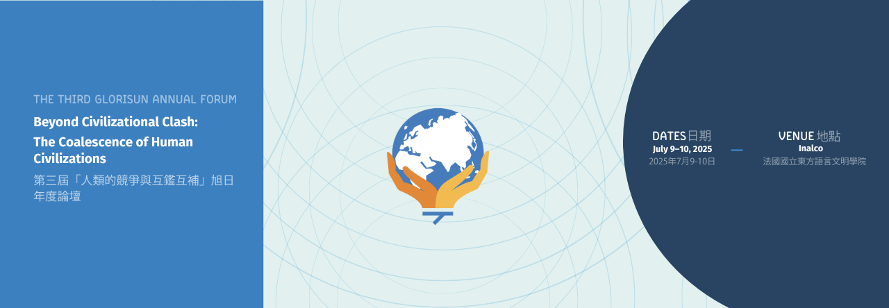 The Third Glorisun Annual Forum – Beyond Civilizational Clash: The ...